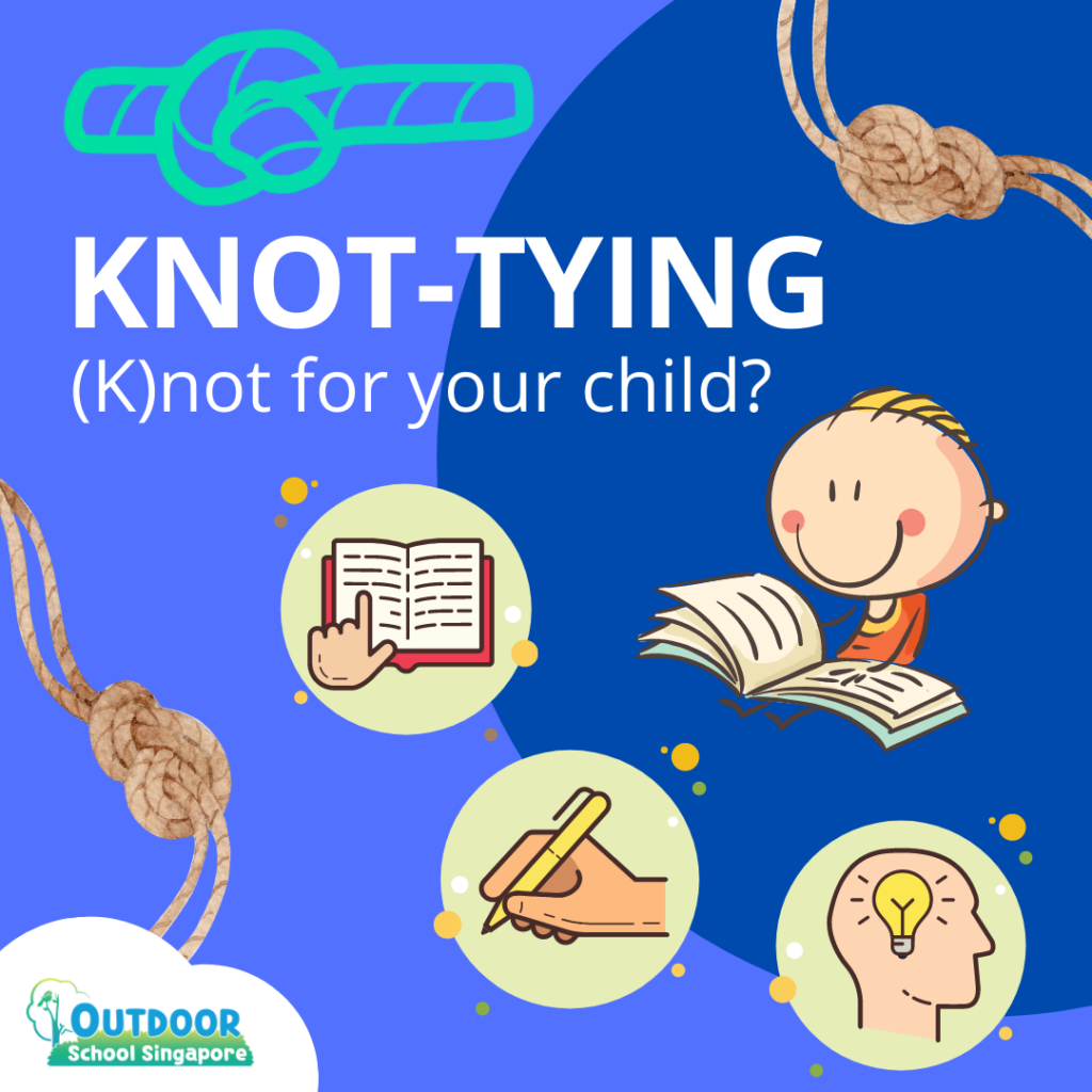 Knot Tying – K(not) for your children? | Outdoor School Singapore ...